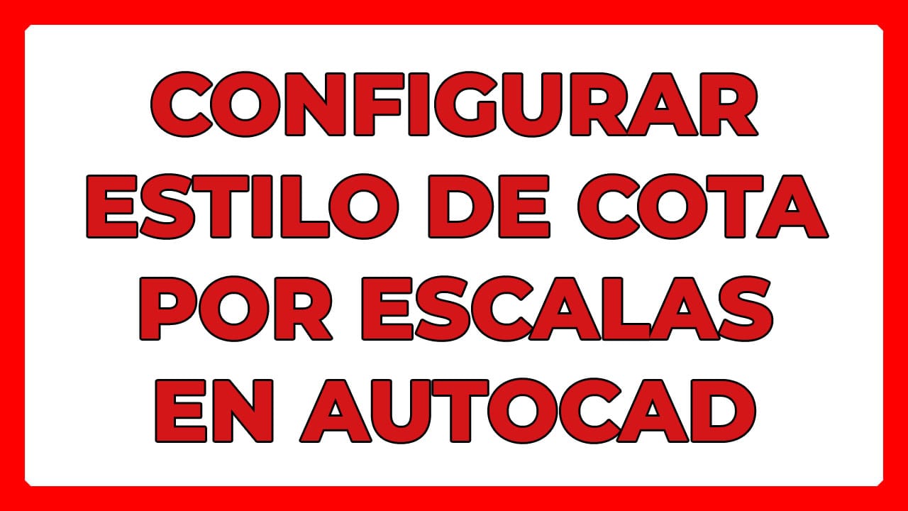 ᐈ Configurar ESTILOS de COTA en AutoCAD [2025 ]